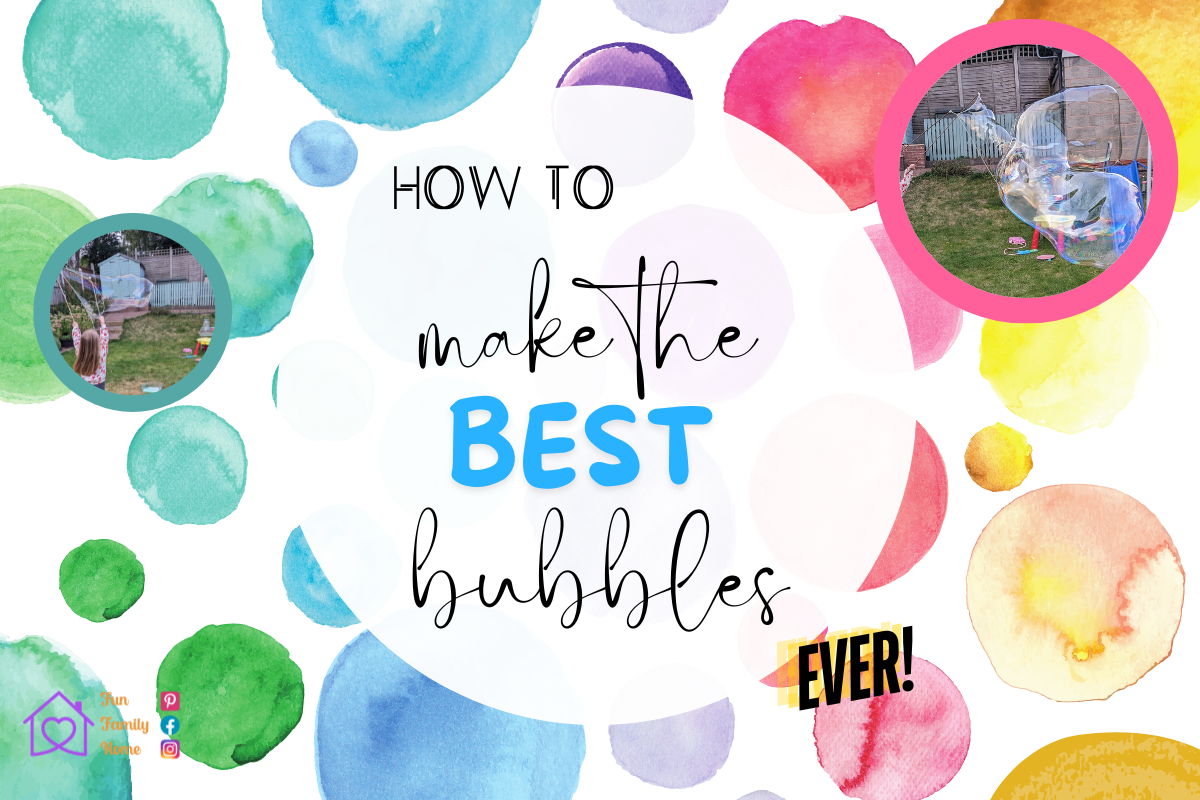 How To Make The Best Bubbles Ever! – Fun Family Home
