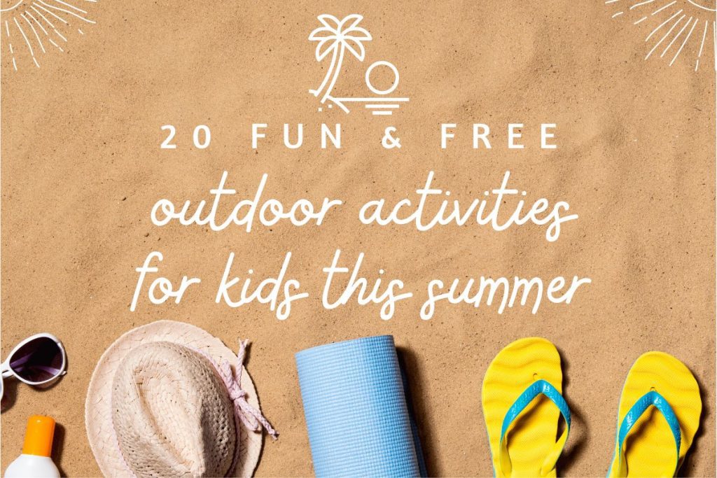 20 Fun and Free Outdoor Activities for Kids This Summer – Fun Family Home
